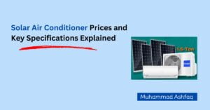Affordable Solar AC Price in Pakistan – Full List [Apr 2025]